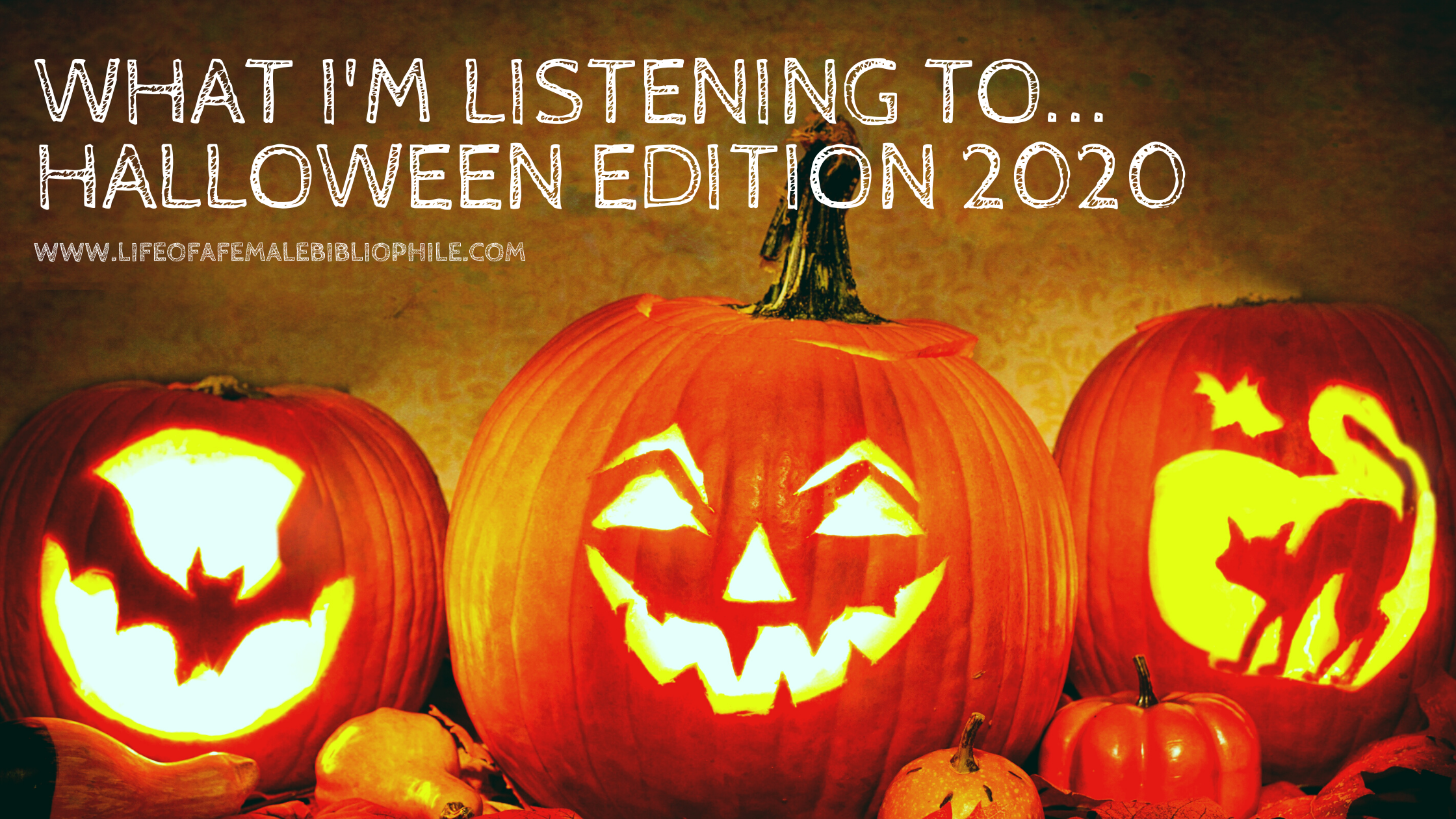 What I’m Listening To…Halloween Edition 2020 – Life of a Female Bibliophile