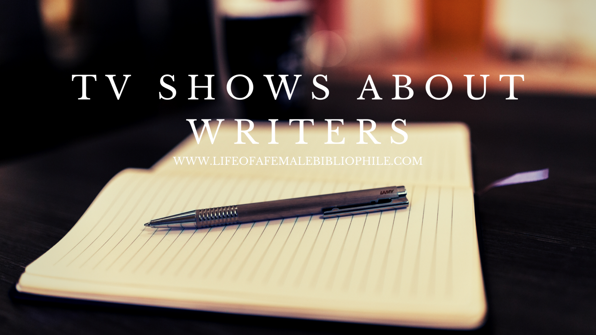 TV Shows About Writers – Life of a Female Bibliophile