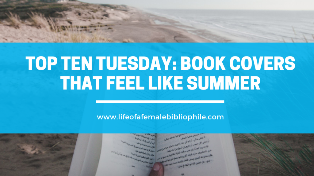 Book Tag Tuesday: Book Covers That Feel Like Summer – Life of a Female ...