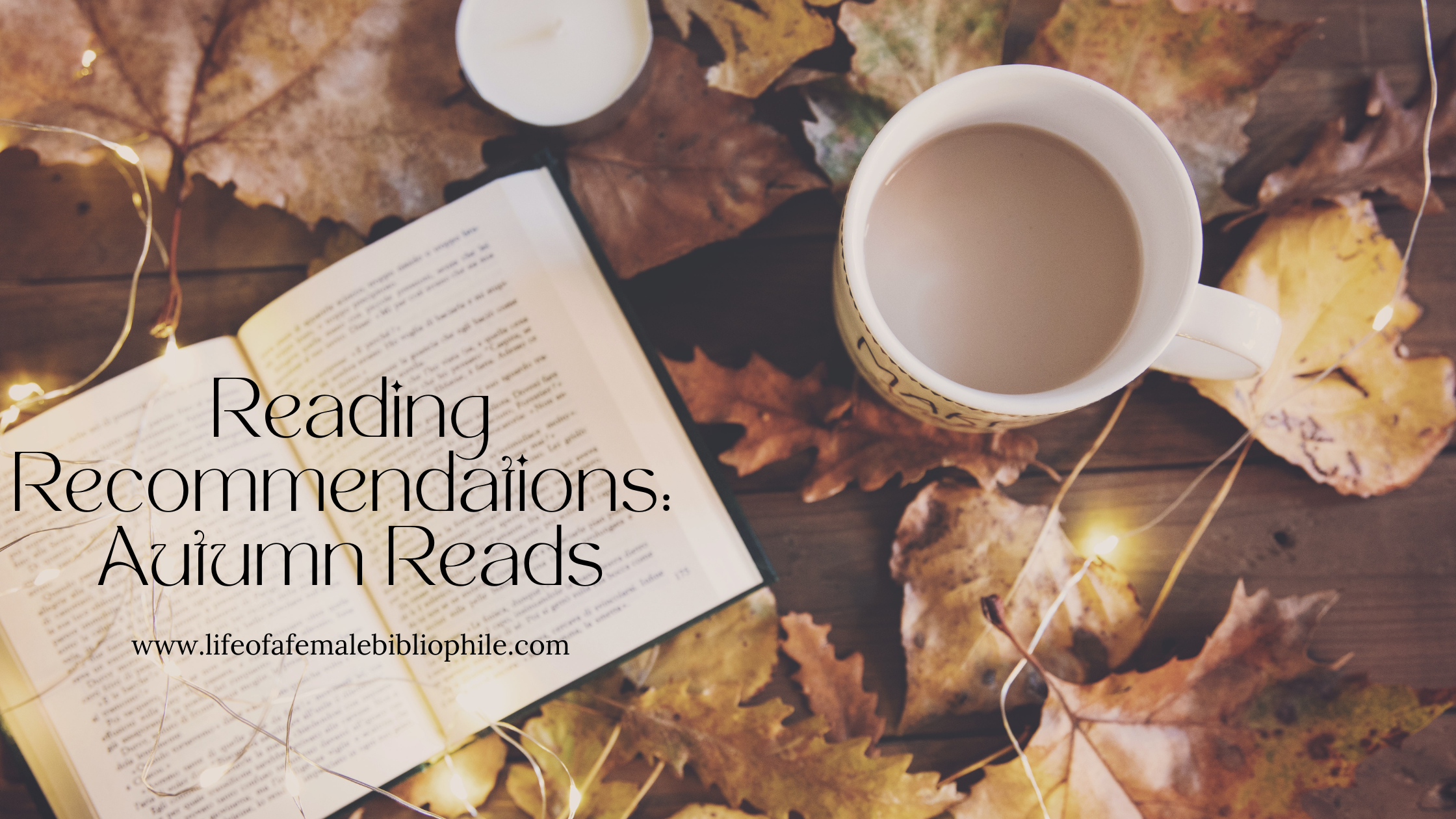 Reading Recommendations: Autumn Reads – Life of a Female Bibliophile