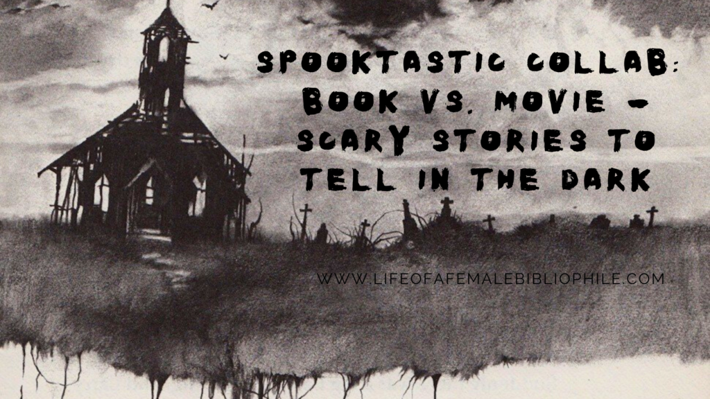 Spooktastic Collab: Book Vs. Movie – Scary Stories To Tell in The Dark ...