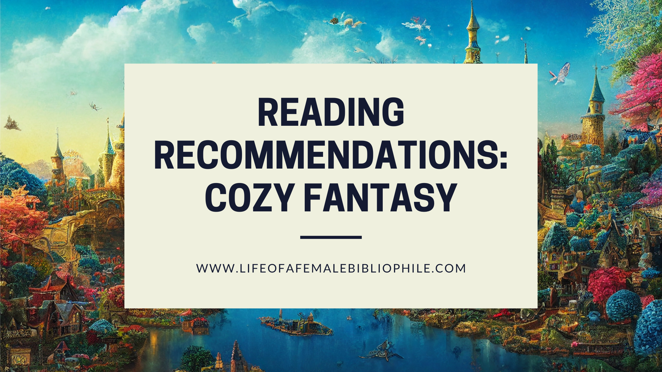 Reading Recommendations: Cozy Fantasy – Life of a Female Bibliophile