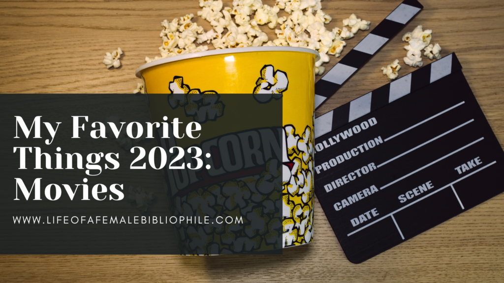 My Favorite Things 2023: Movies – Life of a Female Bibliophile