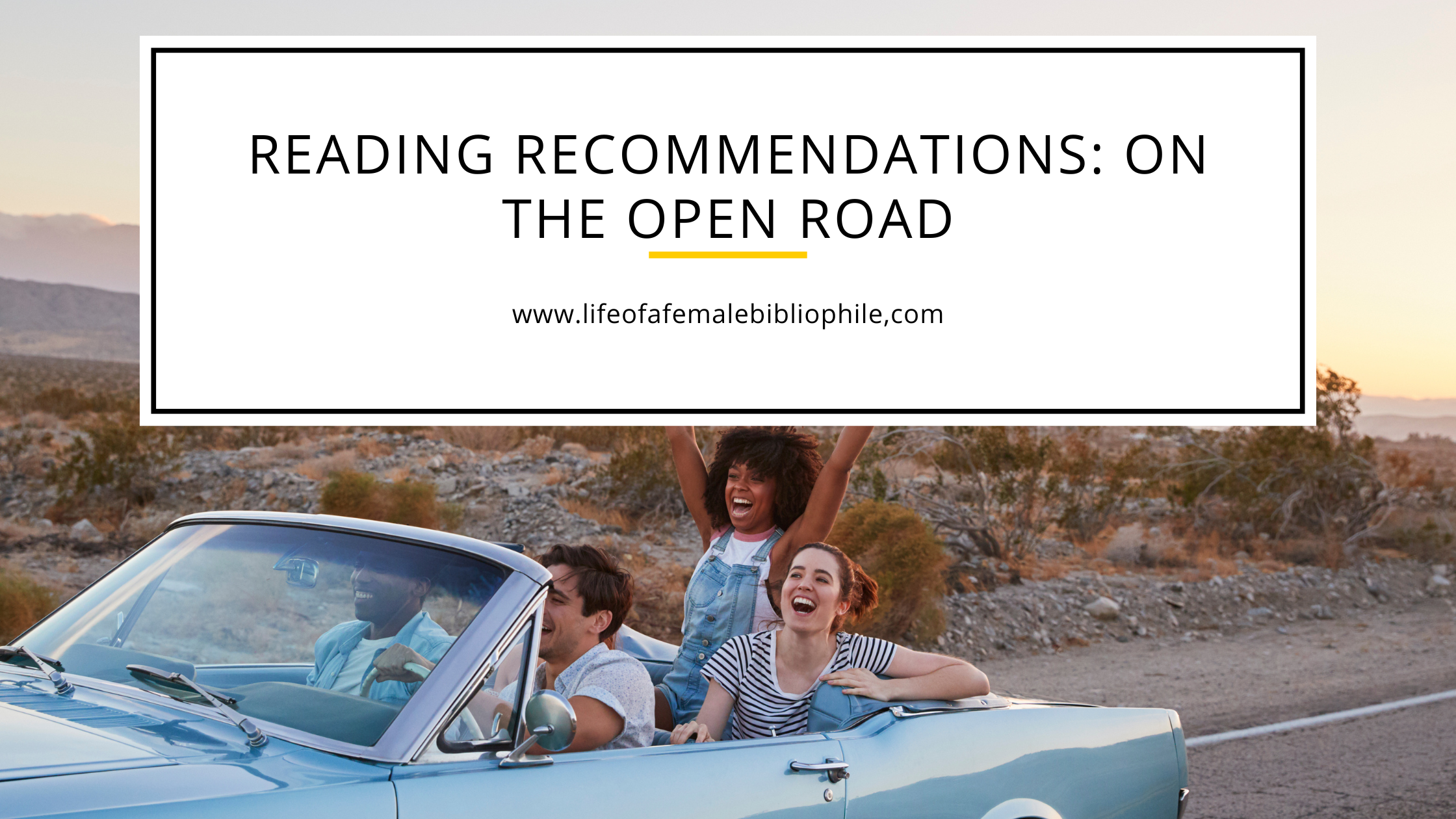 Reading Recommendations: On The Open Road – Life of a Female Bibliophile