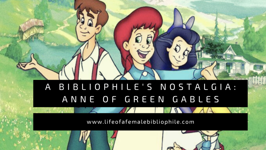 A Bibliophile’s Nostalgia: Anne of Green Gables – Life of a Female ...