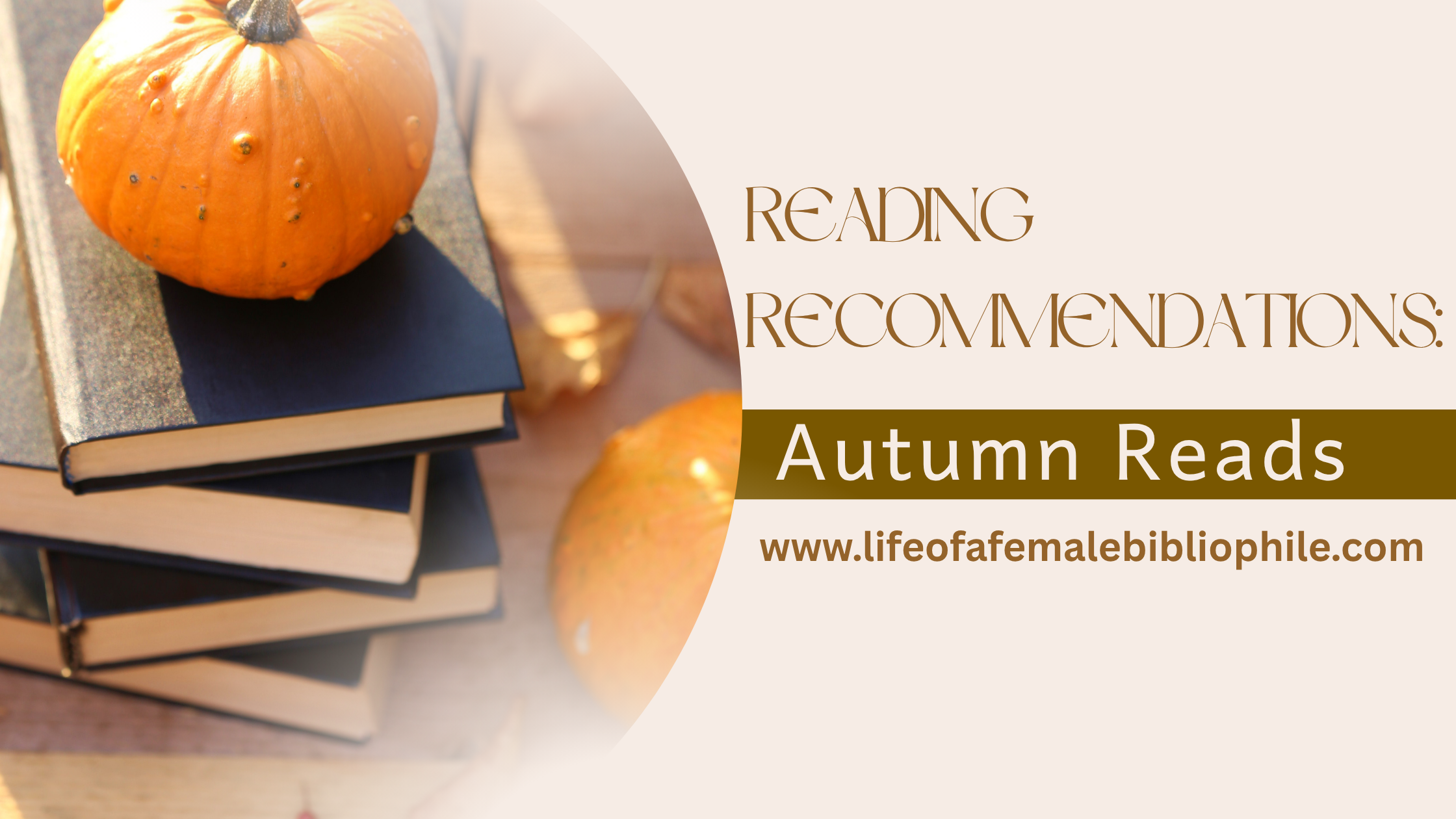 Reading Recommendations: Autumn Reads – Life of a Female Bibliophile
