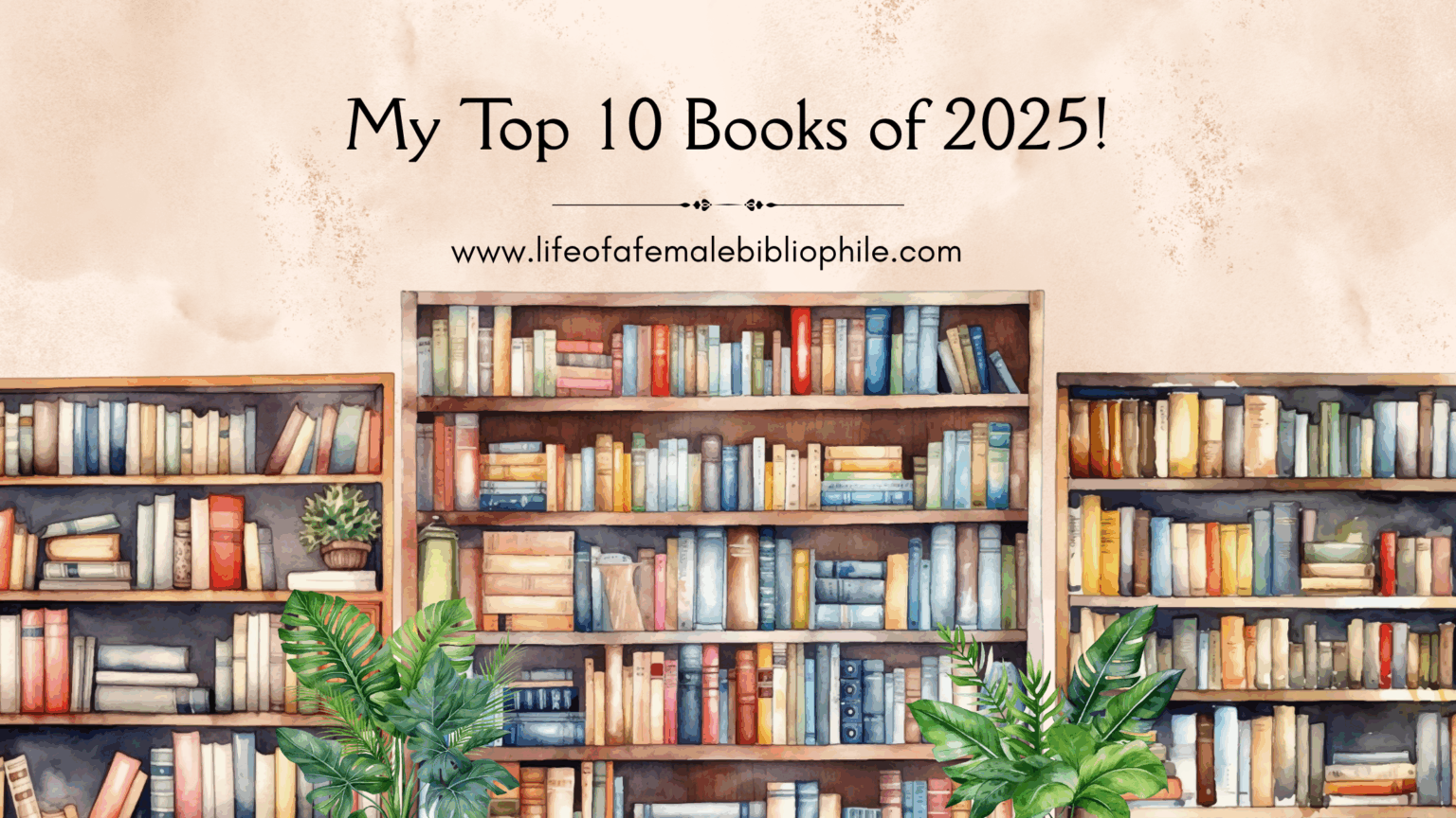My Top 10 Books of 2025! – Life of a Female Bibliophile