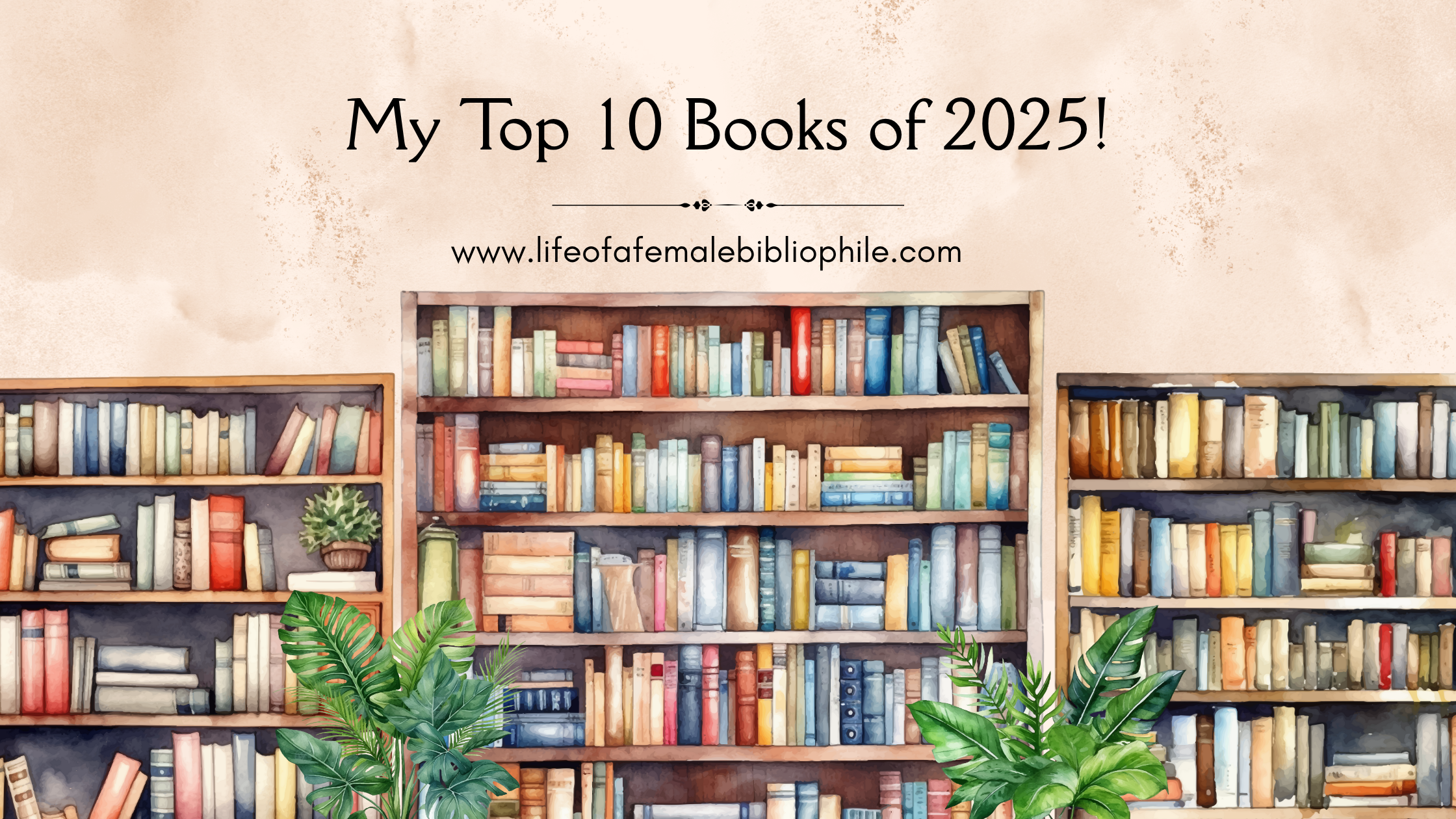 My Top 10 Books of 2025! – Life of a Female Bibliophile