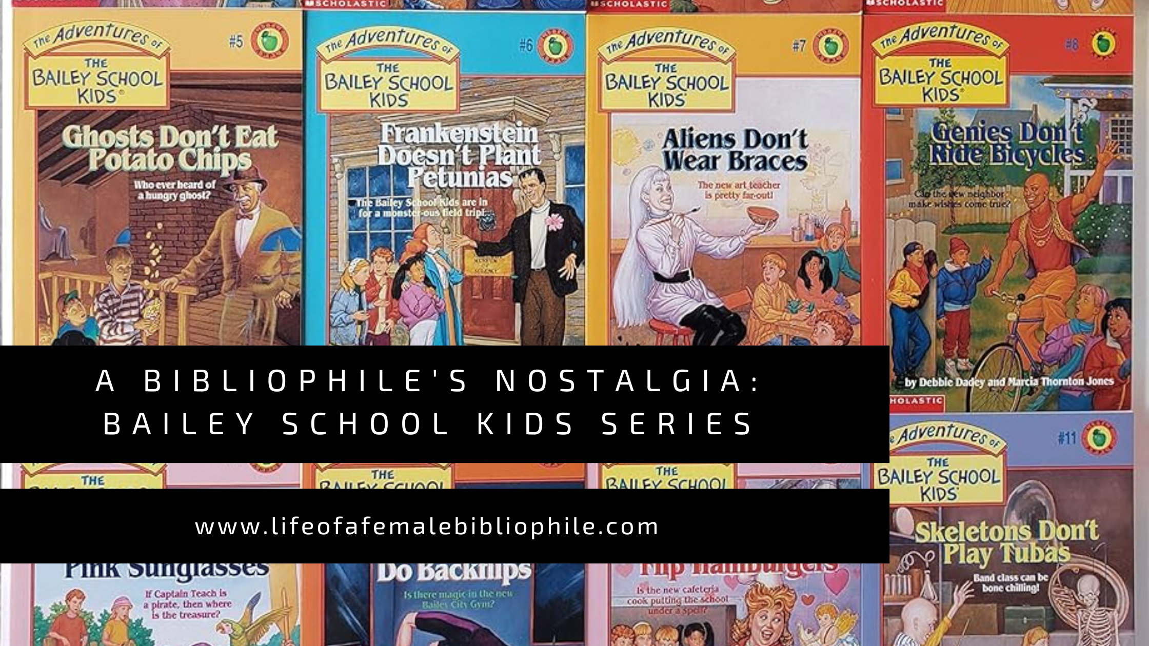 A Bibliophile’s Nostalgia: Bailey School Kids Series – Life of a Female ...